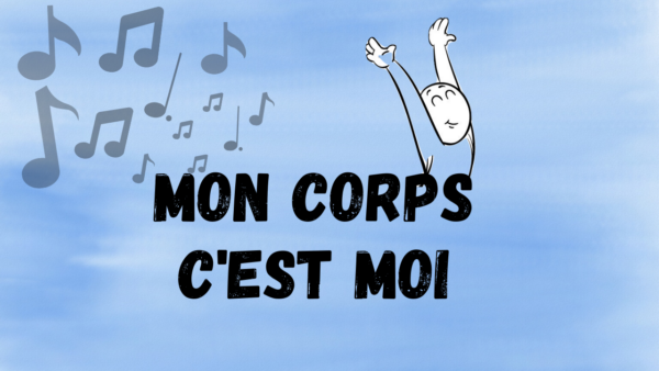 Mon corps c'est moi-Chanson sur le respect du corps - Comitys